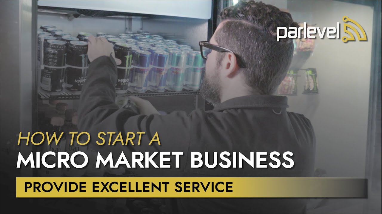How to Start a Micro Market Business - Provide Excellent Service - YouTube