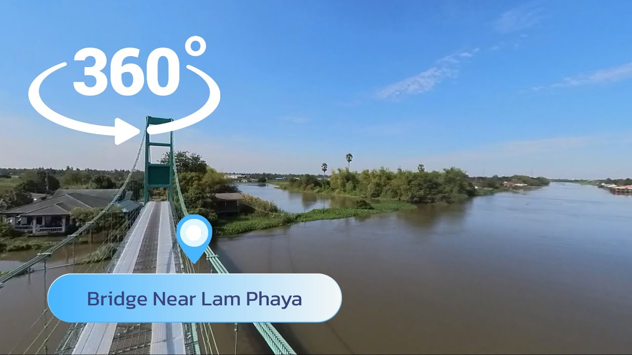Bridge Near Lam Phaya at Nakhon Pathom - 360 Along the River - YouTube