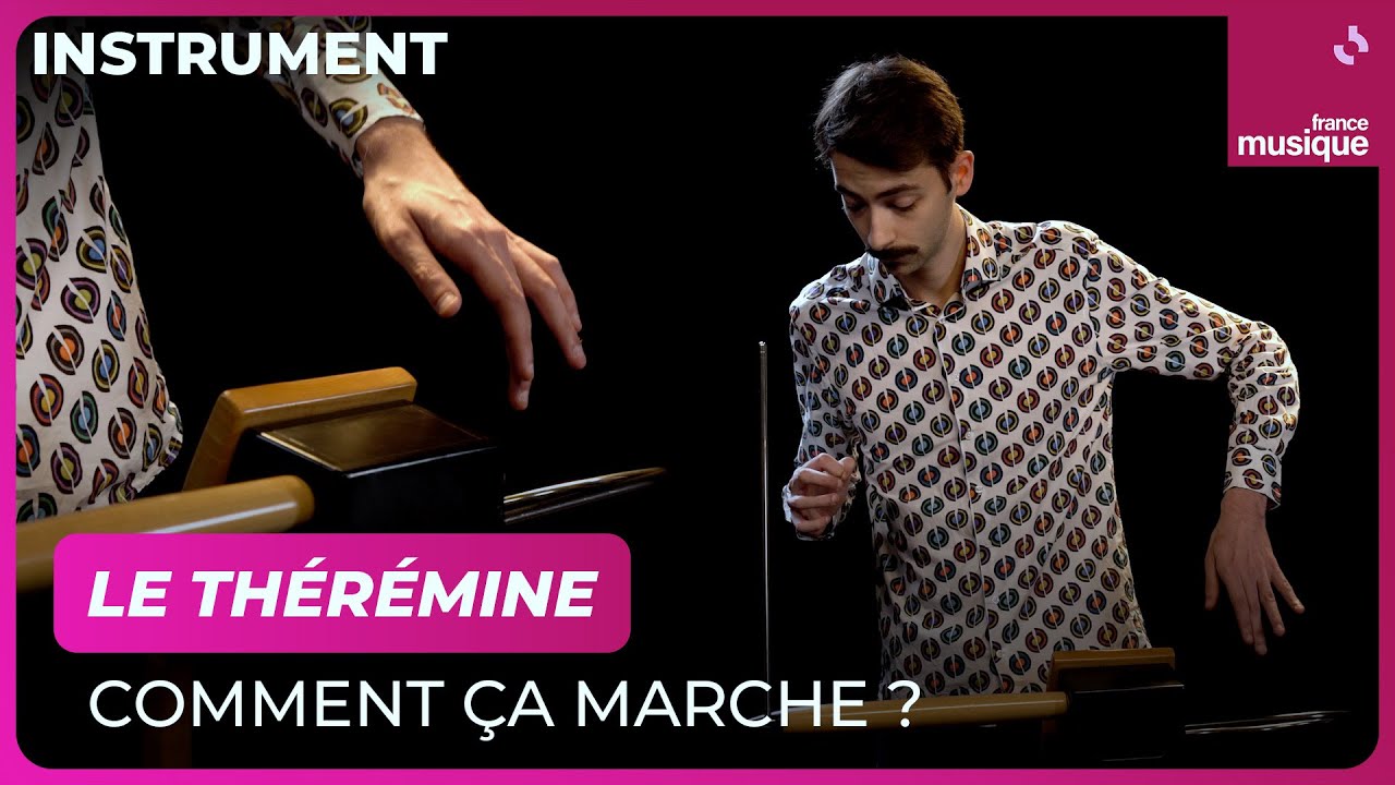 Le thérémine, comment ça marche ? Par Grégoire Blanc - Culture Prime ...