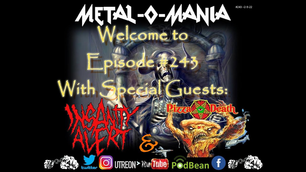 #243 - Metal-O-Mania - Insanity Alert and Pizza Death as Guests - YouTube