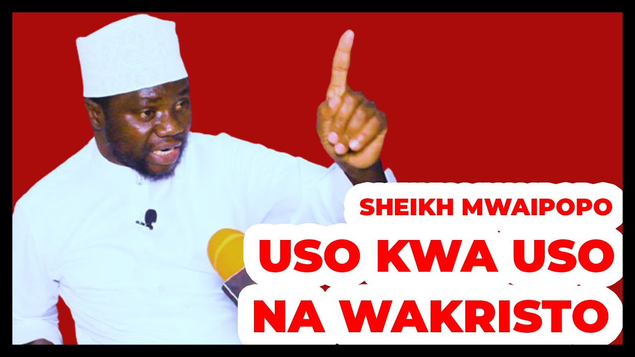 Sheikh MWAIPOPO USO KWA USO NA WAKRISTO/WAJIBIZANA KWA HOJA NZITO- PART ...