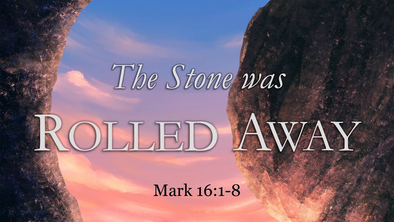 The Stone Was Rolled Away Mark 16 1 8 YouTube the-stone-was-rolled-away-mark-16-1-8-youtube