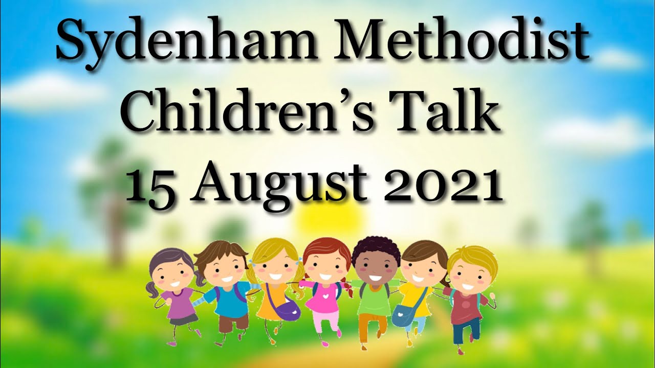 Sydenham Methodist Church - Children's talk for 15.8.21 - YouTube