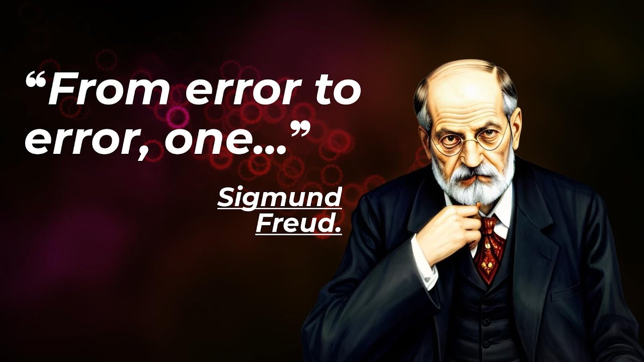 Sigmund Freud's Life Lessons - 30 Quotes | Sigmund Freud's Quotes ...