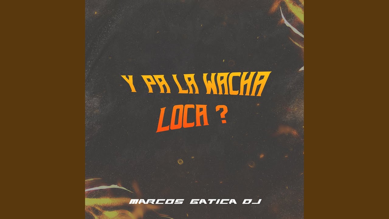 Y Pa la Wacha Loca? (Con el Noba) - YouTube Music