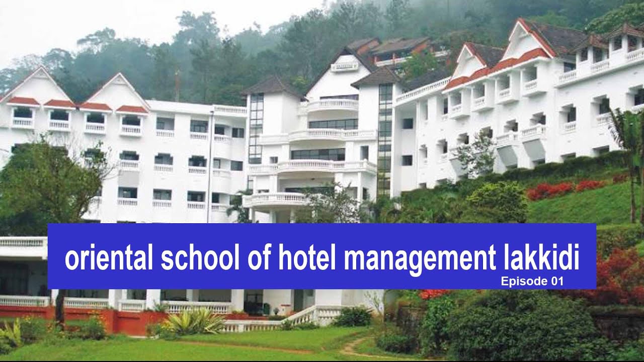 oriental school of hotel management lakkidi - YouTube