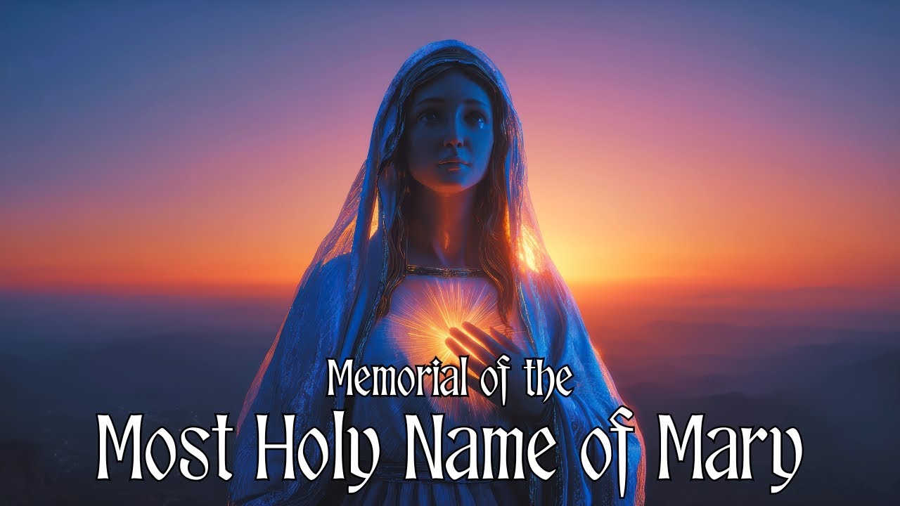 Memorial of the Most Holy Name of Mary | Catholic Daily Readings and ...