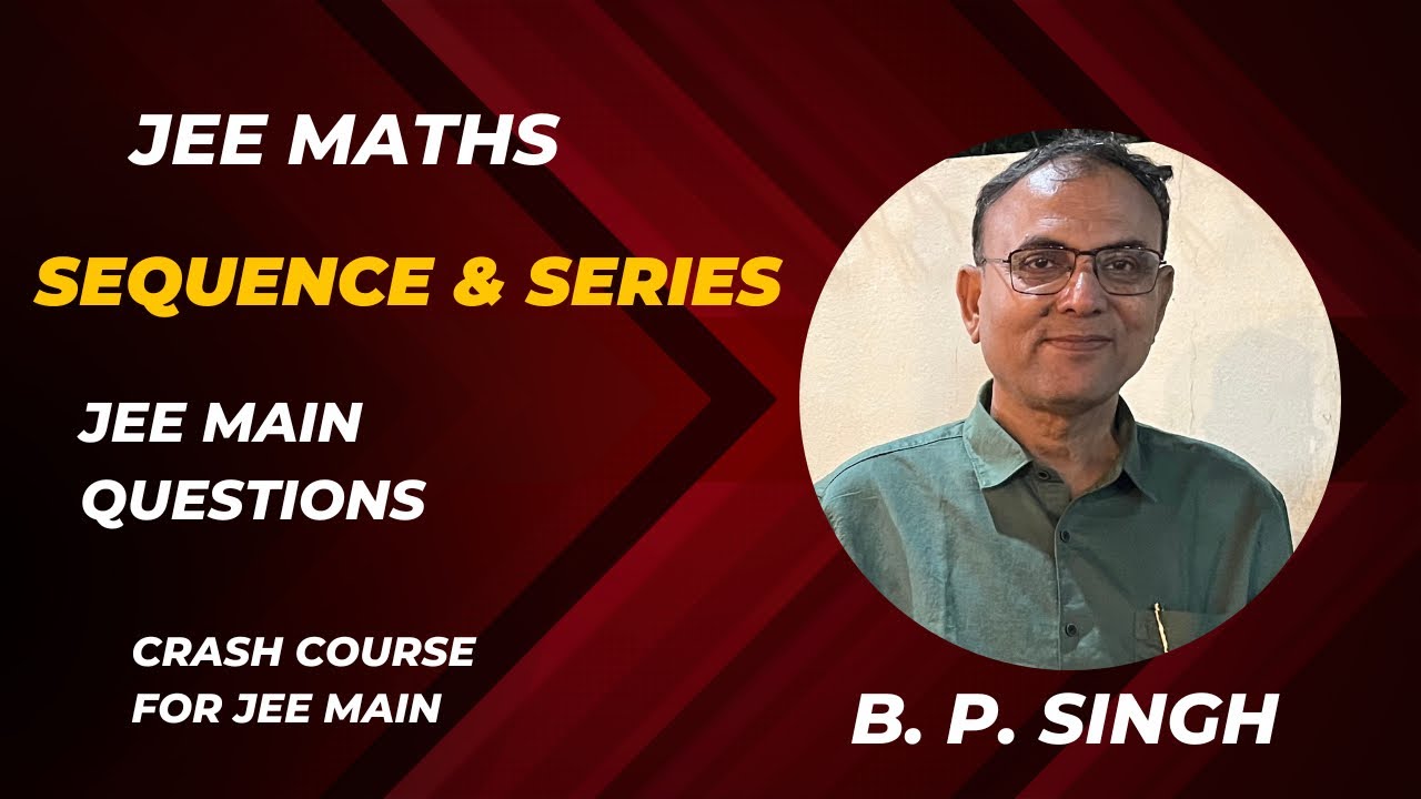 36 Sequence and series JEE main question 2024 by B.P.Singh sir Tejas ...