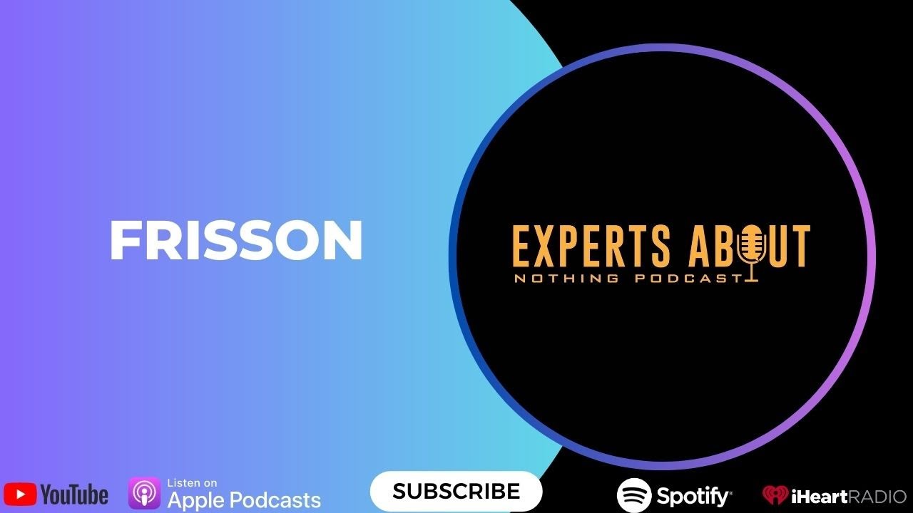Experts About Nothing |Podcast| Frisson - YouTube