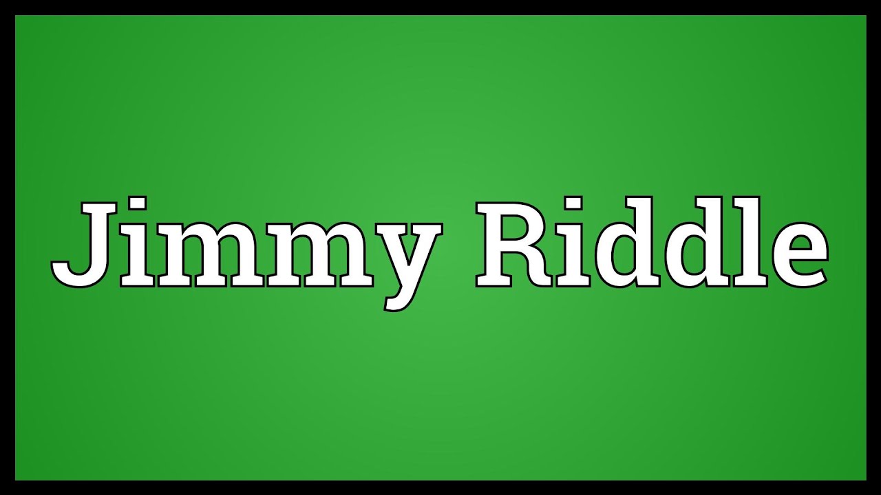 Jimmy Riddle Meaning YouTube jimmy-riddle-meaning-youtube