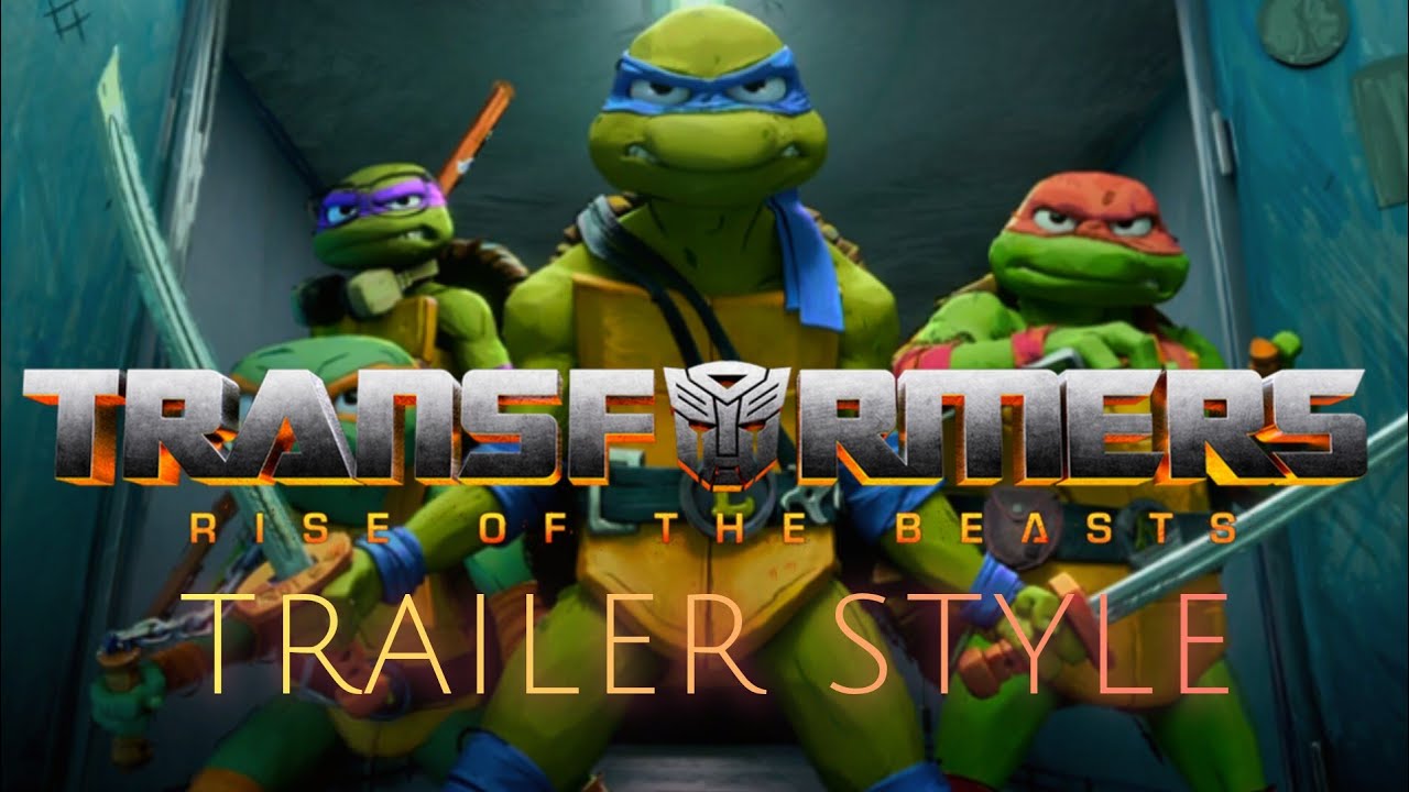 TMNT: Mutant Mayhem || Transformers: Rise of the Beasts Trailer Style ...