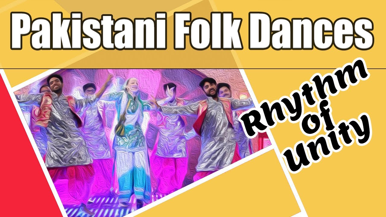 Pakistani Folk Dances, Music & Regional Dresses | Rhythm of Unity ...