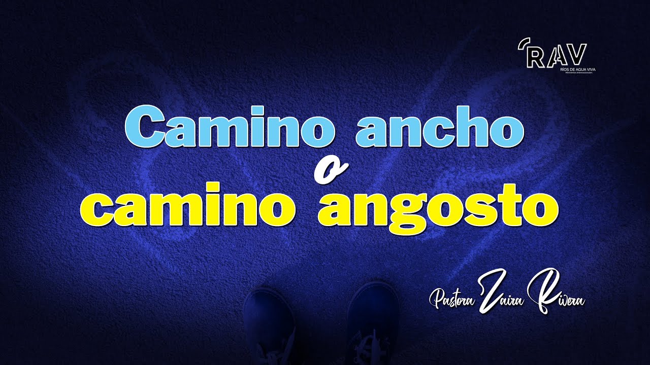 Camino ancho o camino angosto - YouTube
