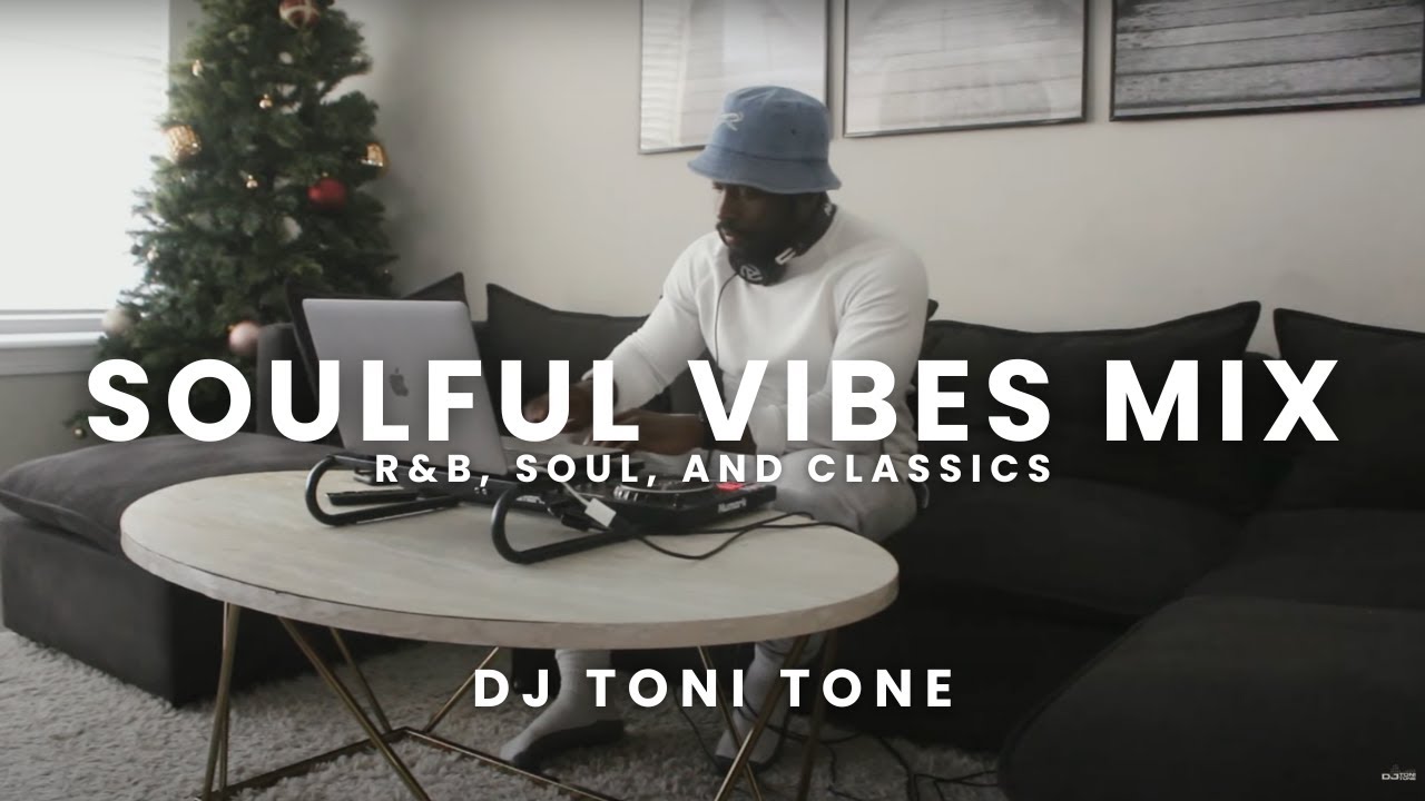 Soulful Vibes Mix: R&B, Soul, and Classics | DJ Toni Tone - YouTube