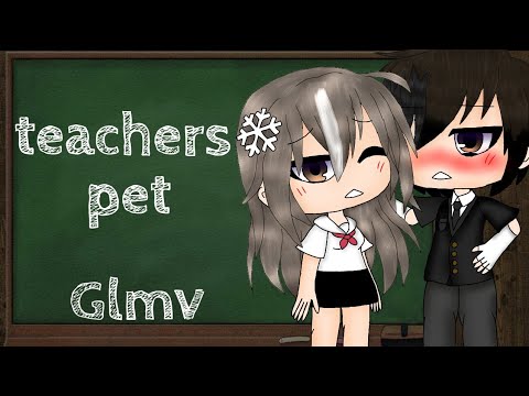 Teacher's pet -Glmv- ⚠️13+⚠️ - YouTube