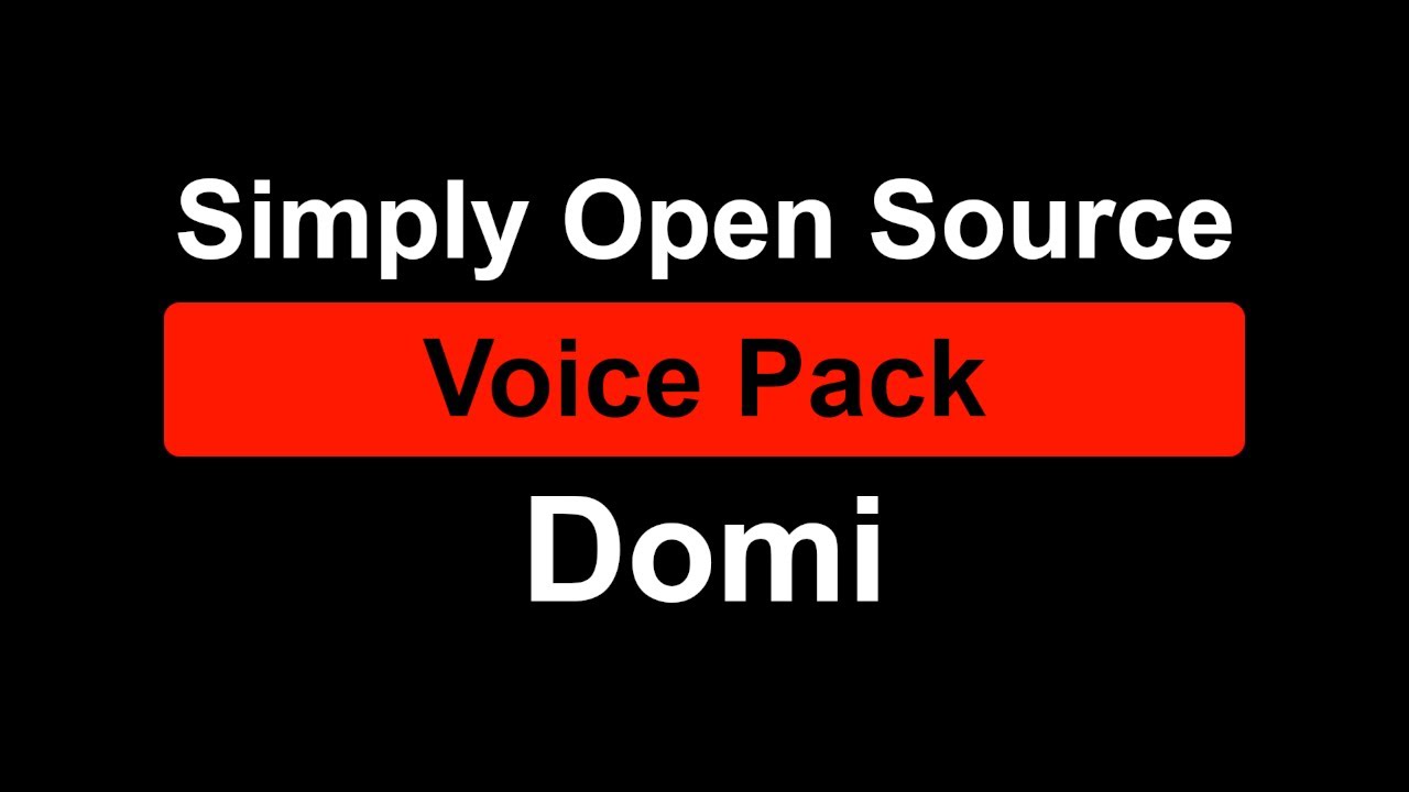 Simply Open Source Voice Pack - Domi - YouTube