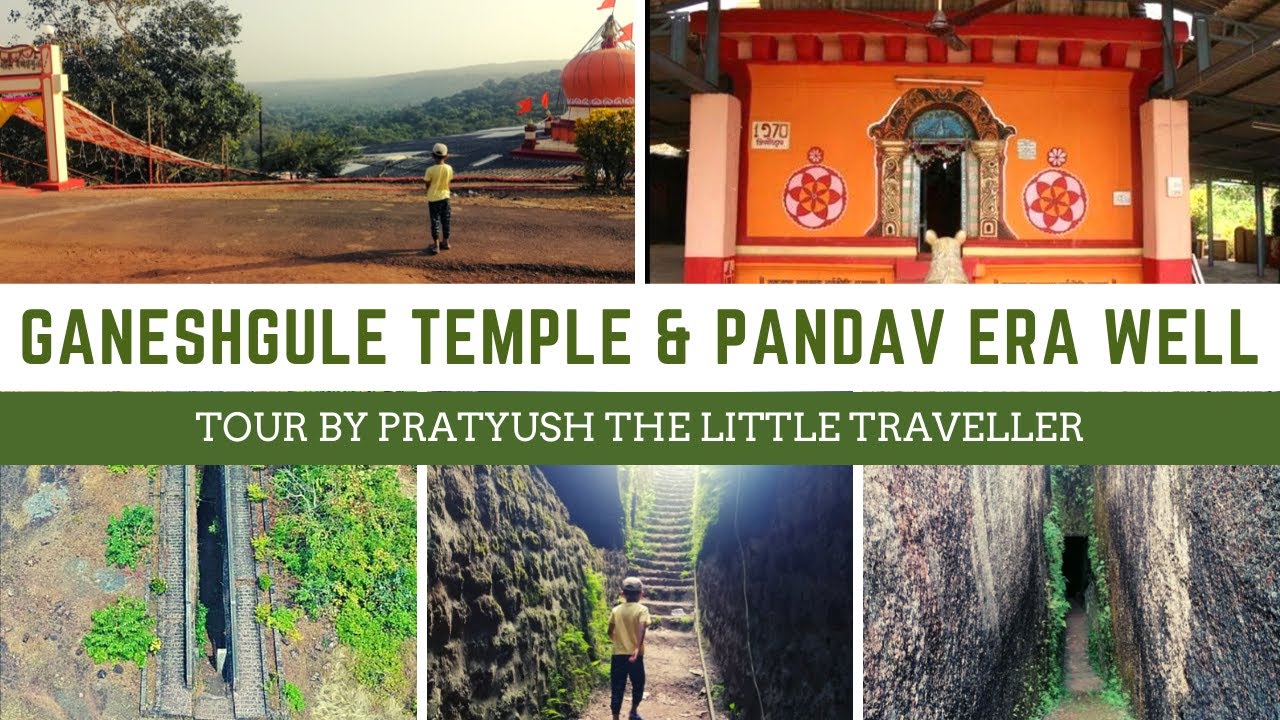 Ganeshgule Temple and Pandav Era Well near Pawas in Ratnagiri ...