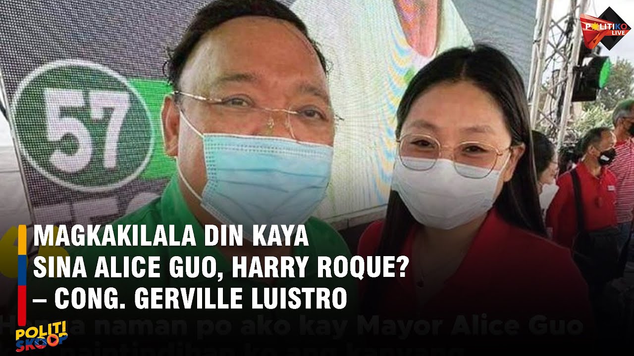 Magkakilala din kaya sina Alice Guo, Harry Roque? – Cong. Gerville Luistro - YouTube
