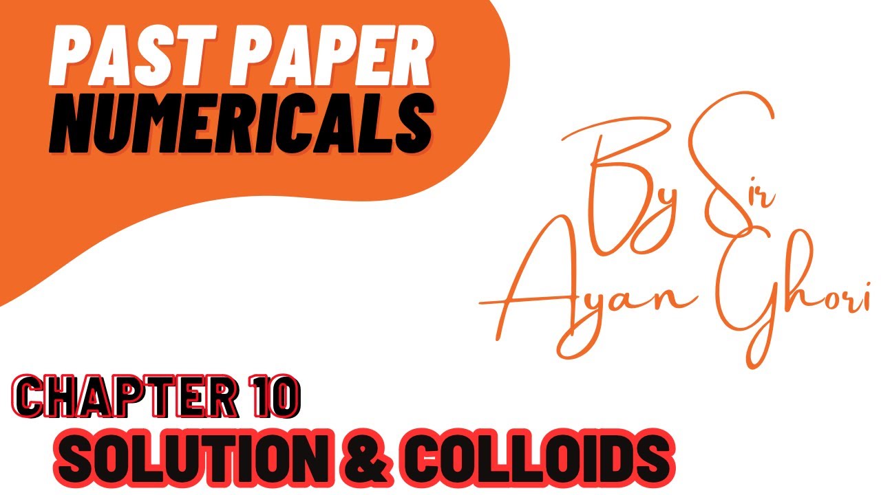 Past Paper Numerical|Solution & Colloids| Lecture 1 - YouTube