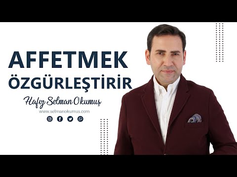Affetmek özgürleştirir! | Hafız Selman Okumuş