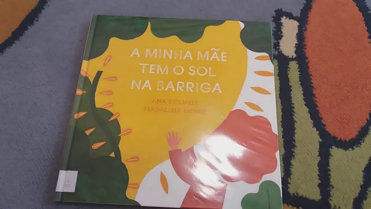 A minha mãe tem o sol na barriga de Ana Stillwell e Madalena Moniz ...