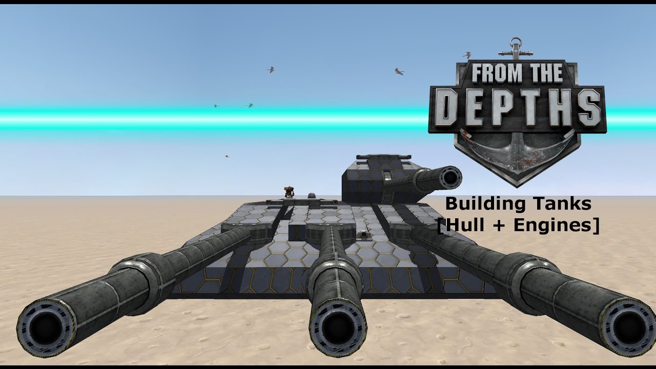 From The Depths Tutorials | Building Tanks [Hull and Engines] - YouTube