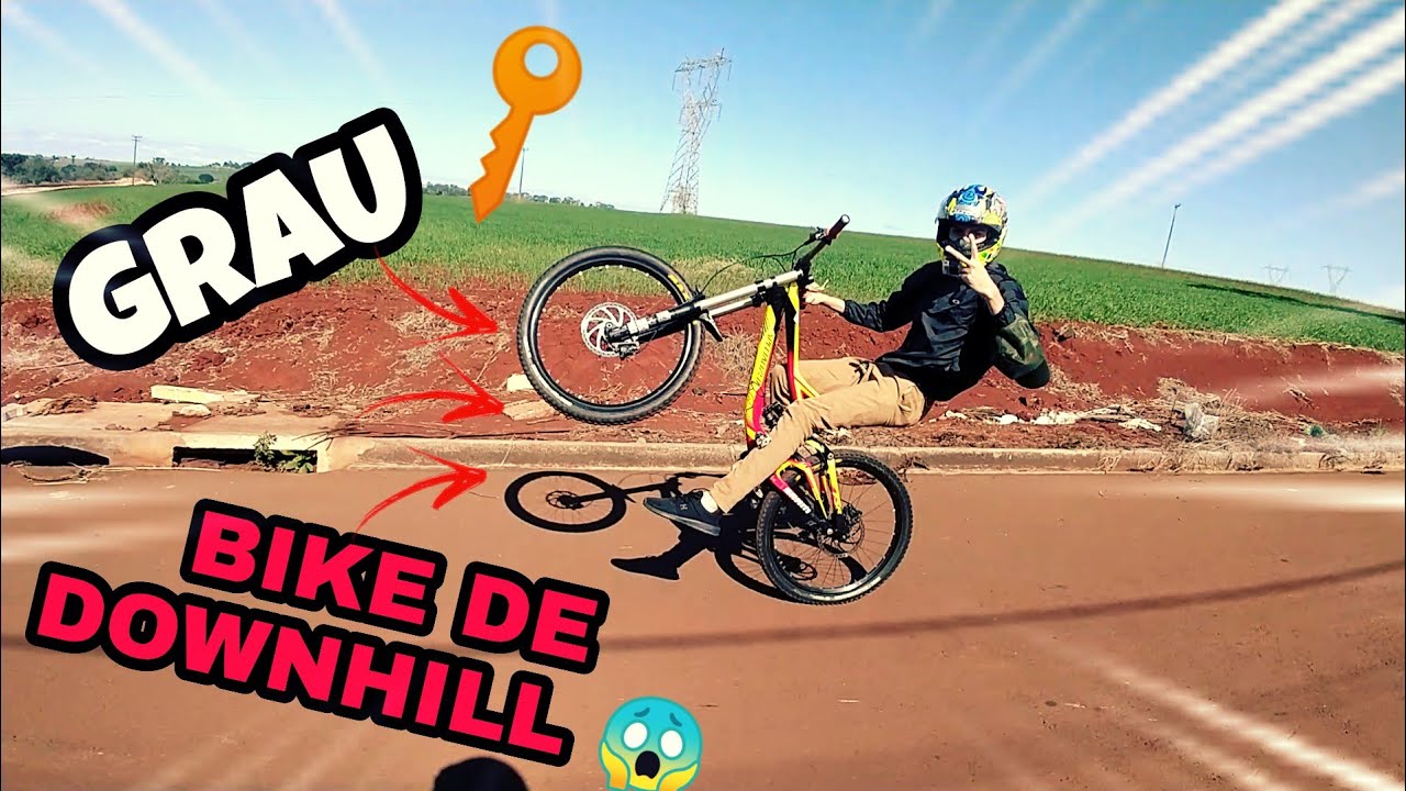 GRAU COM A BIKE DE DOWNHILL - YouTube