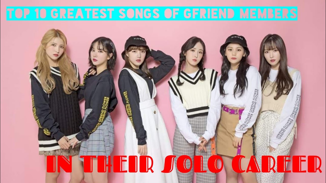 Top 10 Greatest Songs of GFRIEND Members In Their Solo Career - YouTube