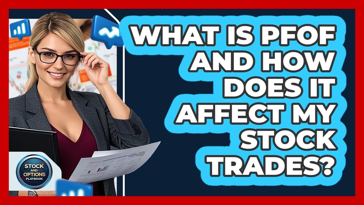 What Is PFOF And How Does It Affect My Stock Trades? - Stock and ...