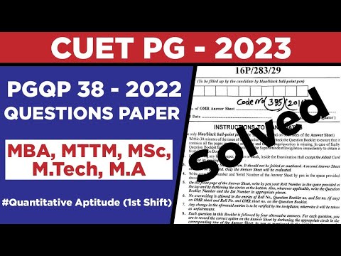 CUET MBA - 2022 QUESTION PAPER SOLUTIONS | PGQP 38 QUESTION PAPER 2022 ...
