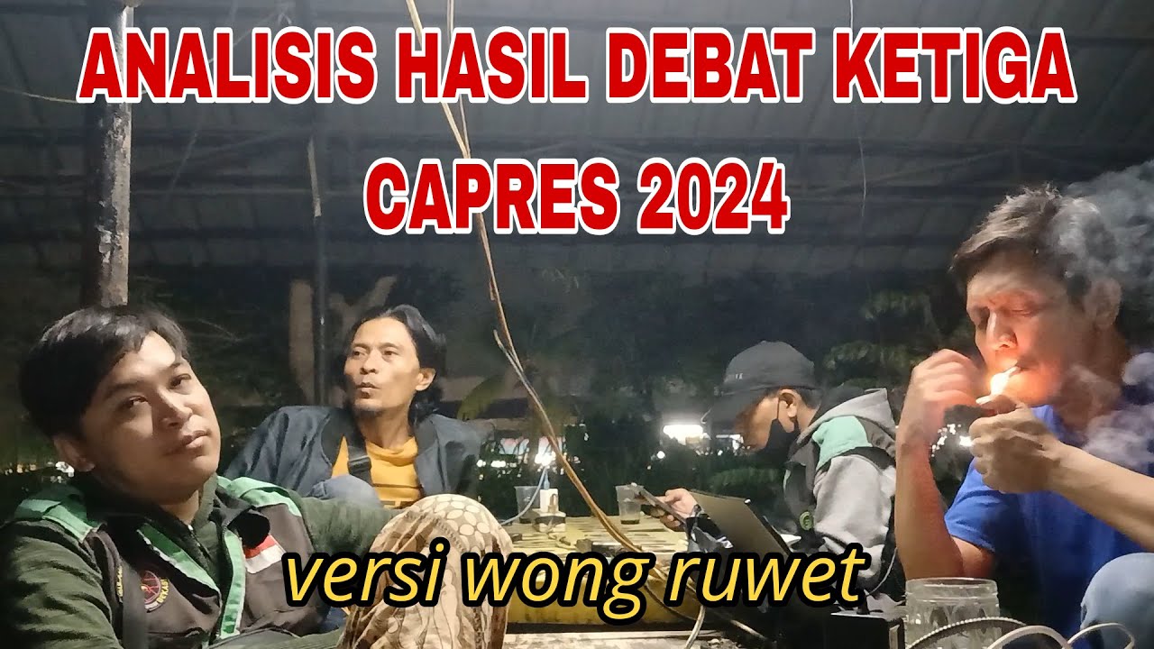 SEKILAS MEMBAHAS HASIL DEBAT CAPRES 2024 OLEH KAUM PROLETAR - YouTube