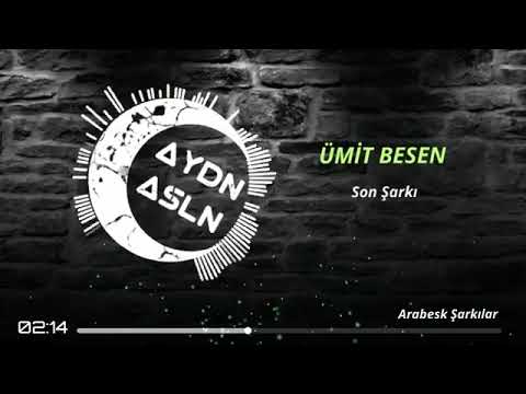 Ümit Besen Son Şarkı