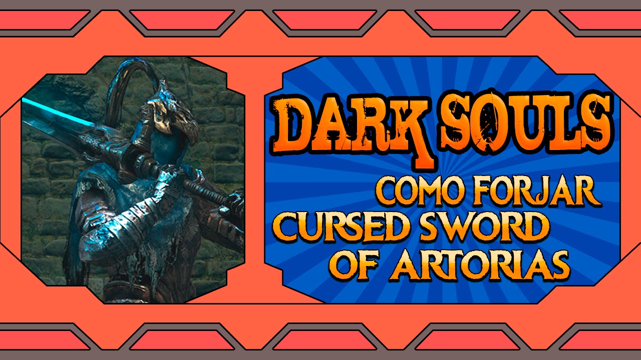 Dark Souls - Guia Dicas: Como Forjar Greatsword of Artorias Cursed ...