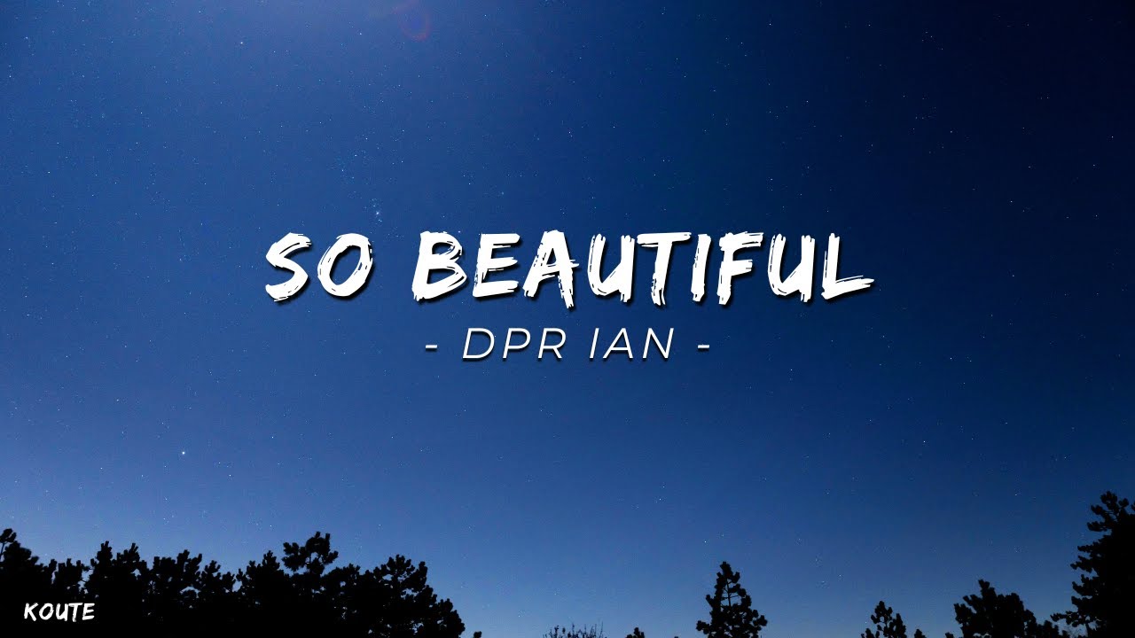 DPR IAN - So Beautiful // Lyrics - YouTube