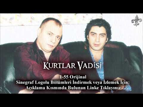 Kurtlar Vadisi | 1-55 Orijinal Sinegraf Logolu Bölümleri İndirmek İçin Tıklayınız
