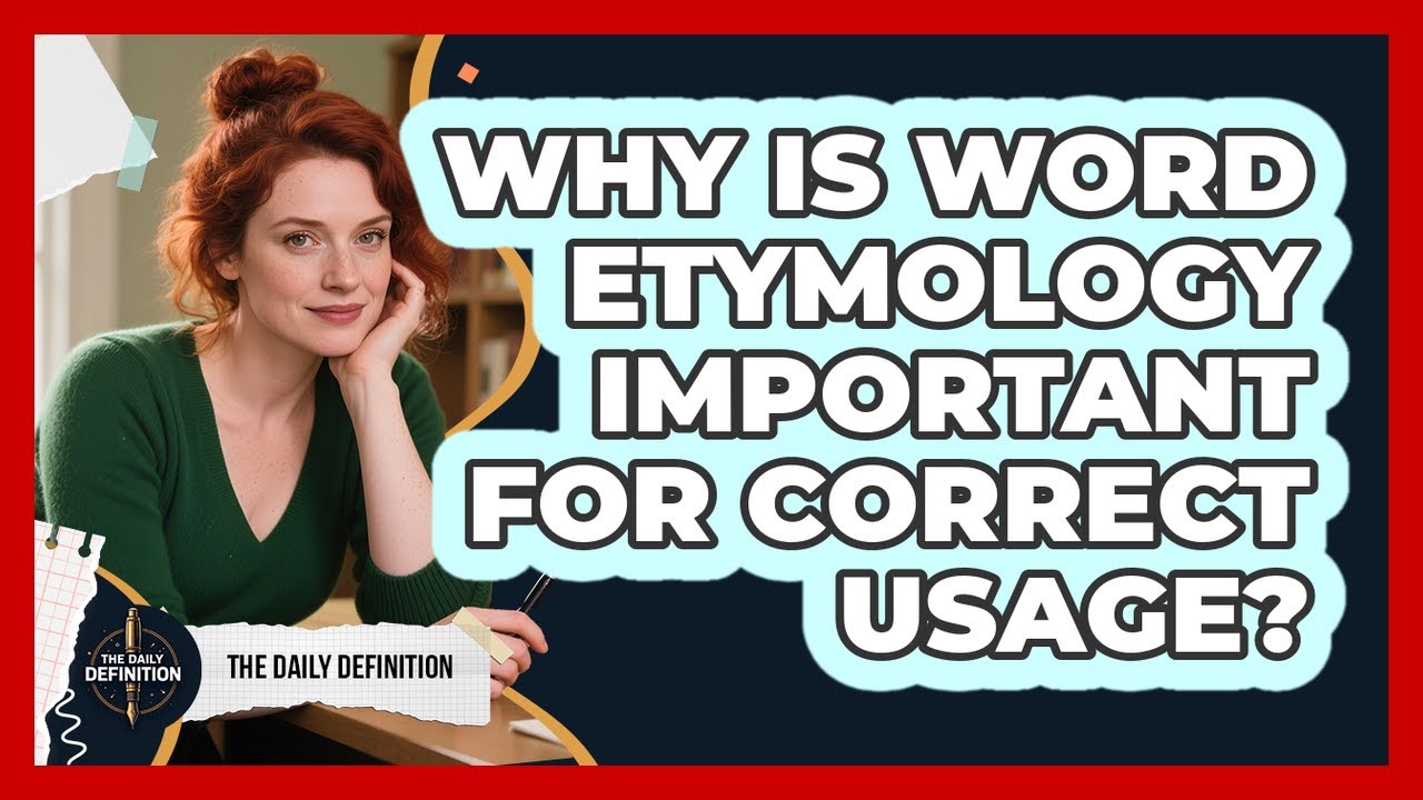Why Is Word Etymology Important For Correct Usage? - The Daily ...