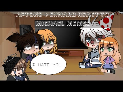 ☆Aftons + Ennard react to Michael memes☆
