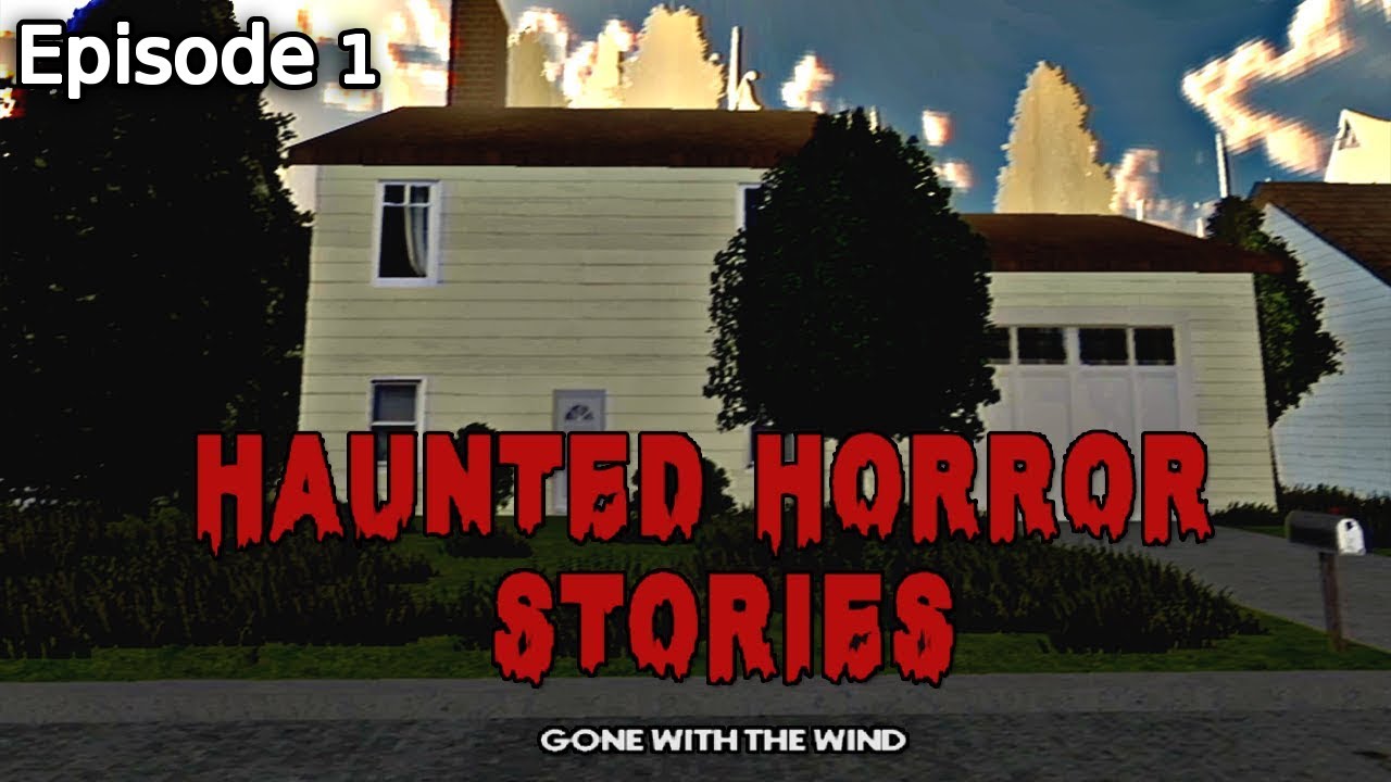 Haunted Horror Stories Episode 1 - Indie Horror Game (No Commentary ...