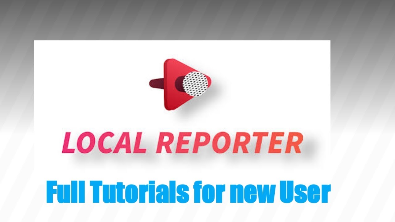 Local Reporter app full tutorials for new users - YouTube
