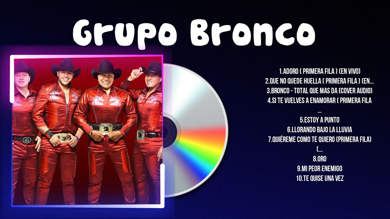 Grupo Bronco Álbum Completo 2024 ~ The Best Songs Of Grupo Bronco - YouTube