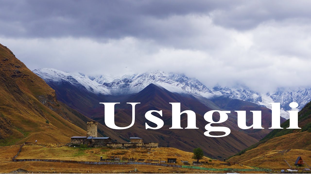Ushguli – UNESCO and Highest Village of Europe/Georgia - YouTube