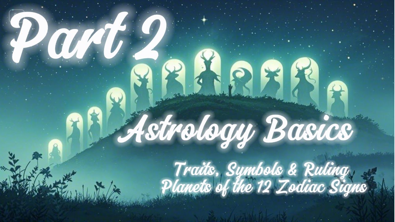 Astrology Basics: Traits, Symbols & Ruling Planets of the 12 Zodiac Signs - Part 2 - YouTube
