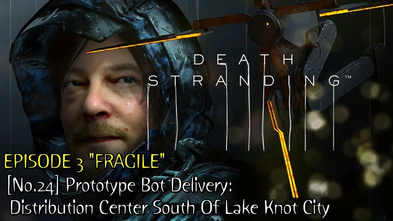 Death Stranding ★ Episode 3 ★ [No.24] Prototype Bot Delivery ...