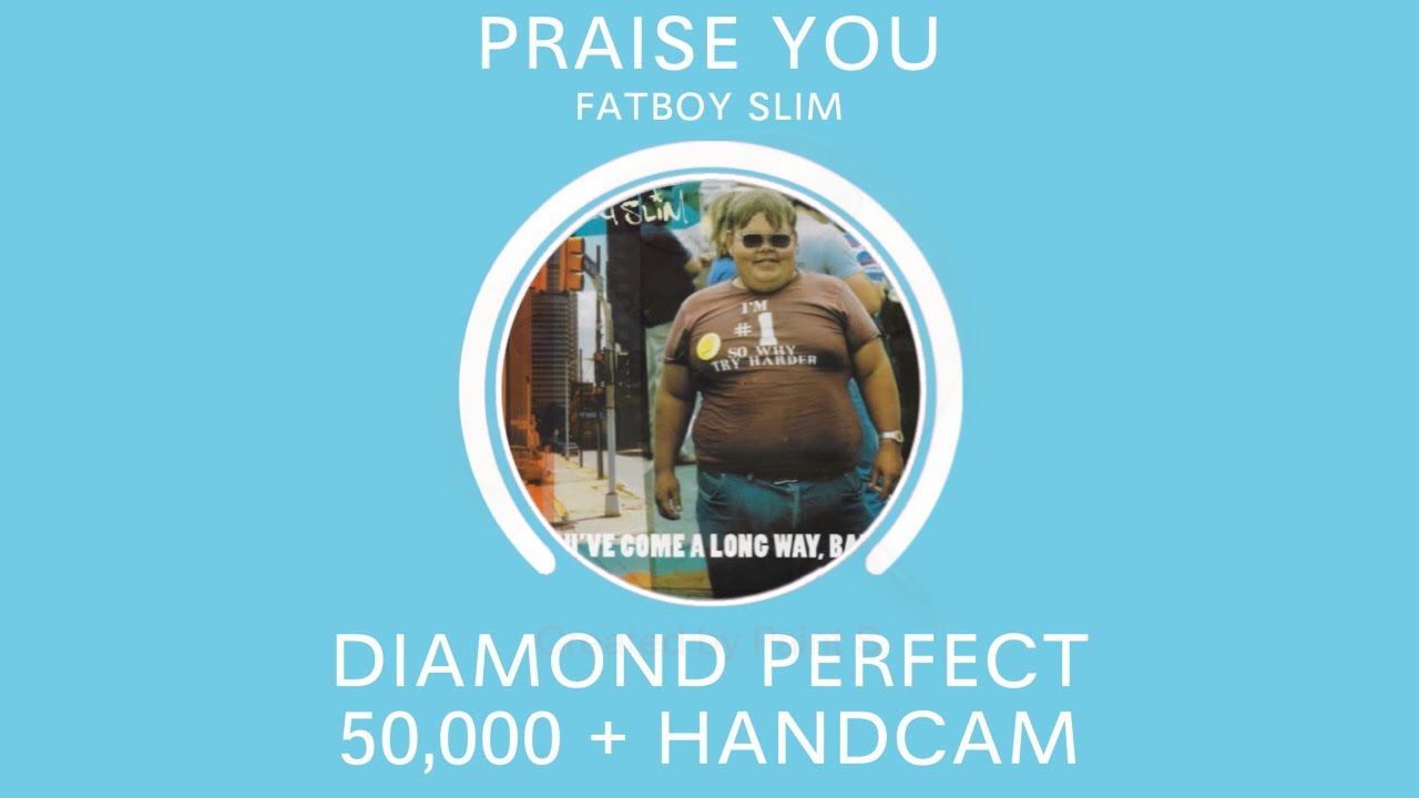 [Beatstar] Praise You - Fatboy Slim - Diamond Perfect + HANDCAM - YouTube