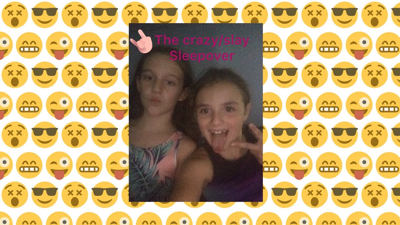 The crazy’s slay sleepover - YouTube