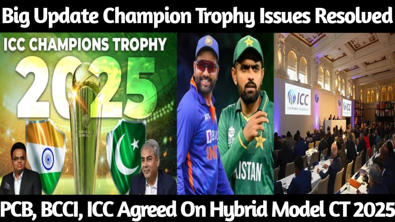 Champions Trophy 2025 Issues Resolved | PCB BCCI, ICC Agreed on Hybrid ...