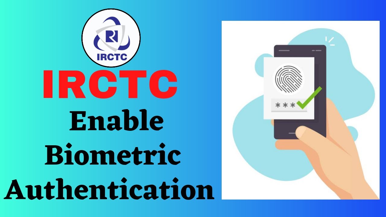 How To Enable Biometric Authentication In IRCTC Application - YouTube