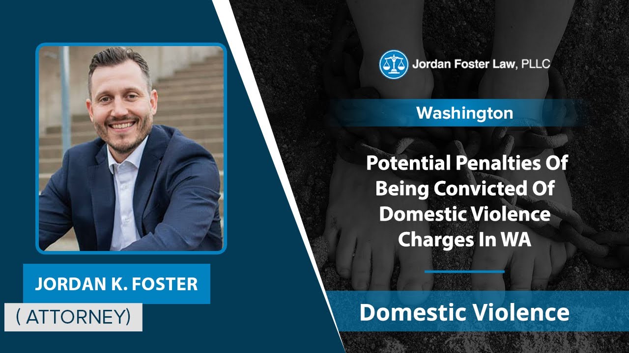 Potential Penalties Of Being Convicted Of Domestic Violence Charges In ...