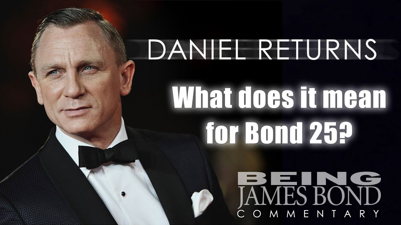 Daniel Returns What Does That Mean For Bond 25 YouTube daniel-returns-what-does-that-mean-for-bond-25-youtube