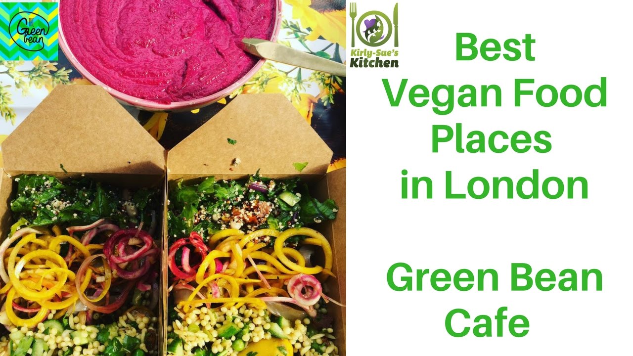 Best Vegan Places in London - Green Bean Cafe - Vegfest London - YouTube